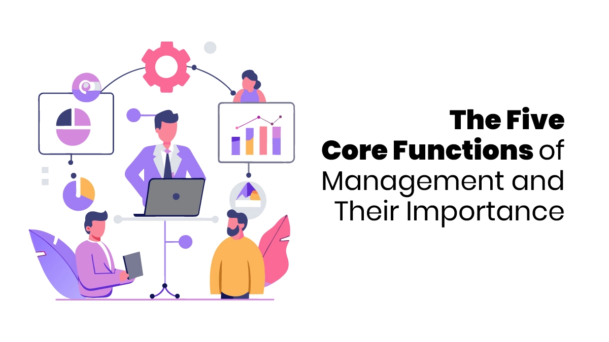 Top Five Core Functions of Management and Their Importance